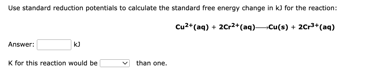 Solved Use standard reduction potentials to calculate the | Chegg.com