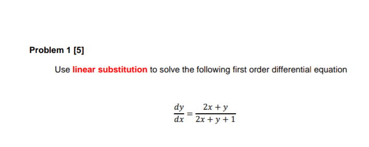 Solved Problem 1 [5] Use linear substitution to solve the | Chegg.com