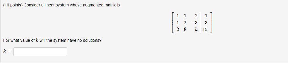 Solved Consider a linear system whose augmented matrix is | Chegg.com