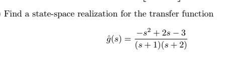 Solved Find a state-space realization for the transfer | Chegg.com