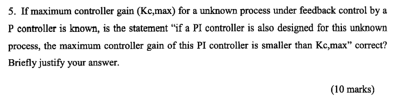 Solved 5. If maximum controller gain (Kc,max) for a unknown | Chegg.com