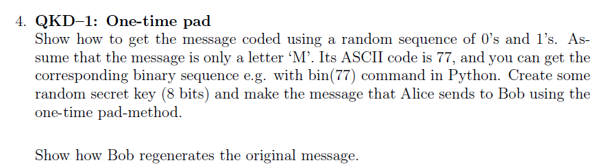 Solved 4. ﻿QKD-1: One-time pad Show how to get the message | Chegg.com