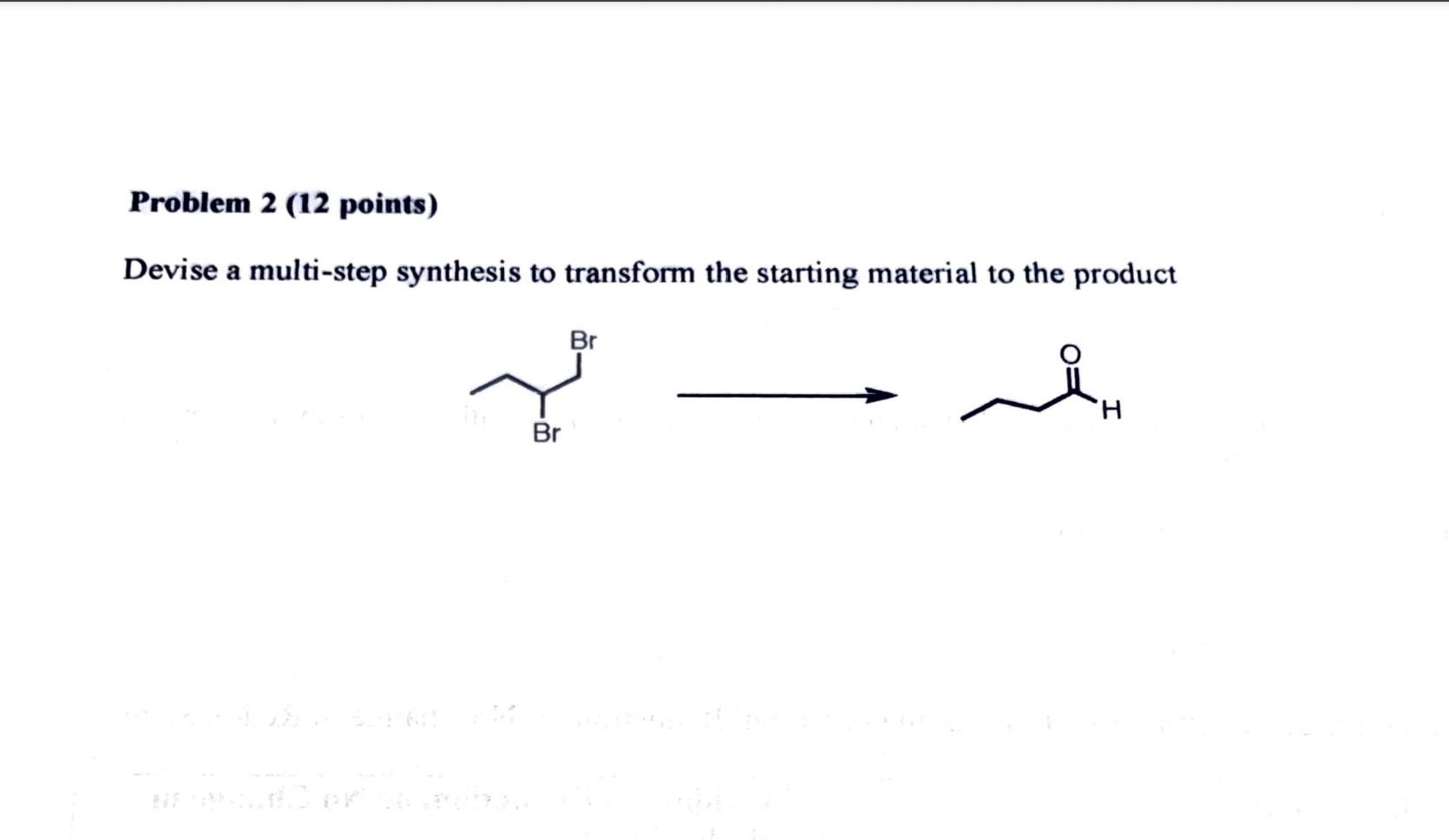 Solved Problem 2 (12 points) Devise a multi-step synthesis | Chegg.com