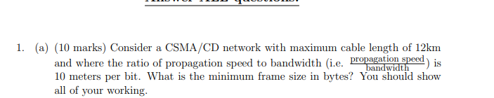 Solved 1. (a) (10 marks) Consider a CSMA/CD network with | Chegg.com