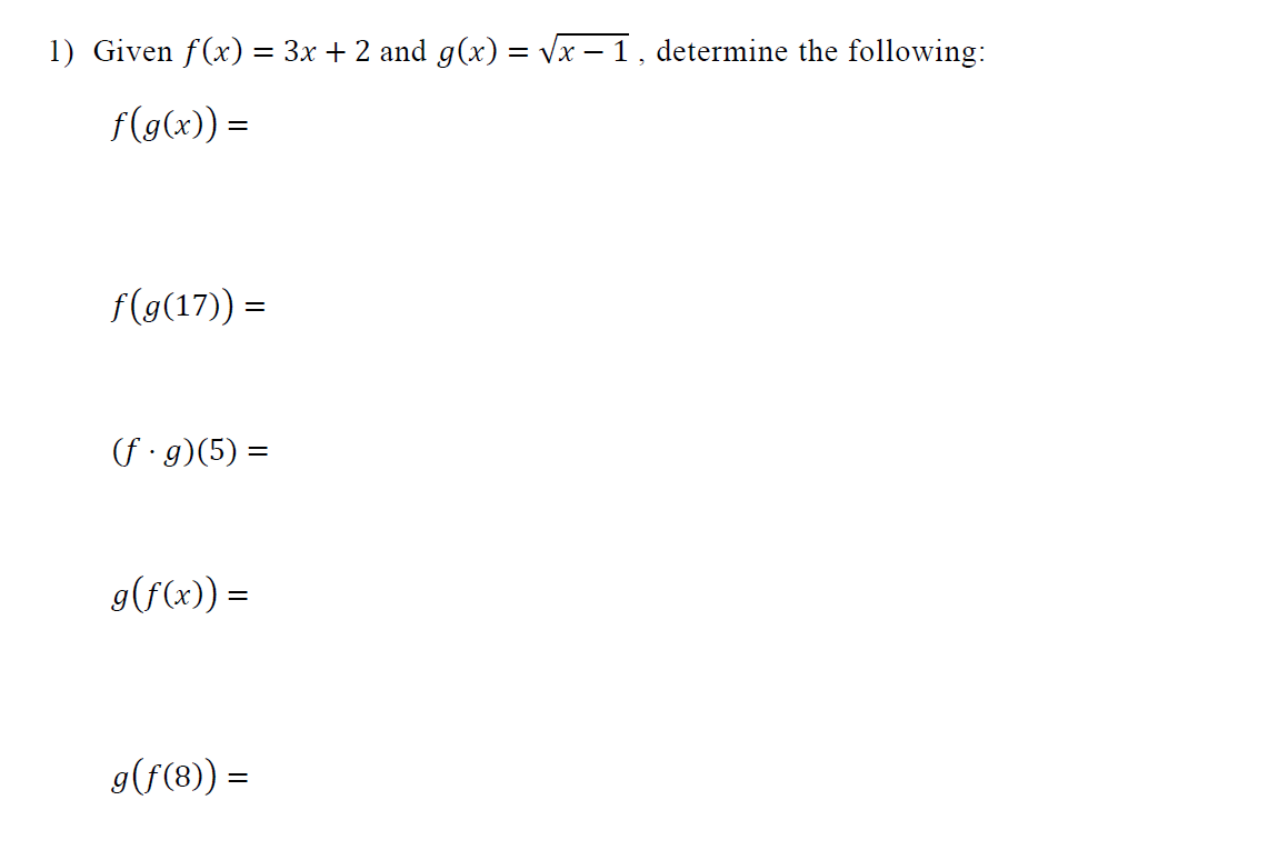 Solved 1) Given f(x)=3x+2 and g(x)=x−1, determine the | Chegg.com