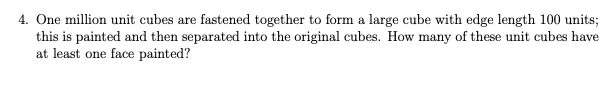 Solved 4. One million unit cubes are fastened together to | Chegg.com