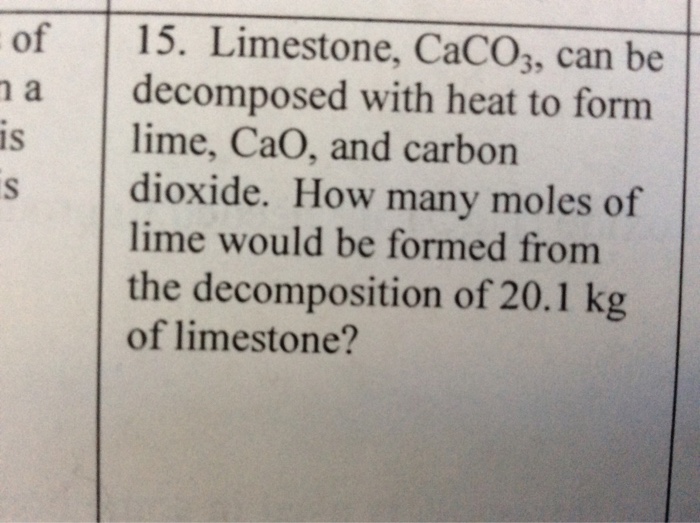 Solved Limestone, CaCO_3, can be decomposed with heat to | Chegg.com
