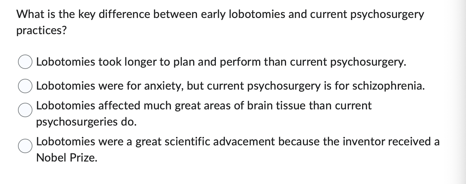 Solved What is the key difference between early lobotomies | Chegg.com