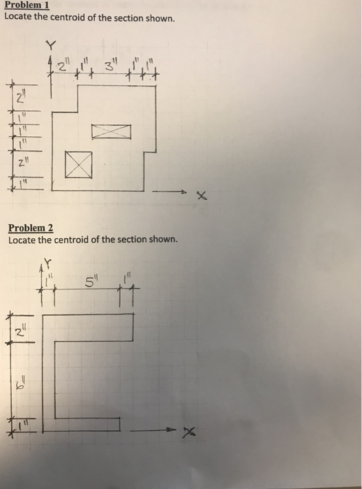 Solved Problem 1 Locate the centroid of the section shown. 2 | Chegg.com