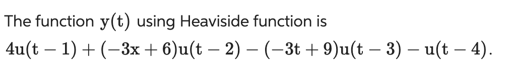 Solved Using the Heaviside function u(t) write down a | Chegg.com