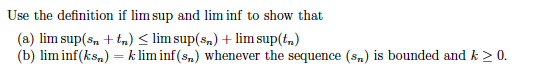 Solved Use the definition if lim sup and lim inf to show | Chegg.com