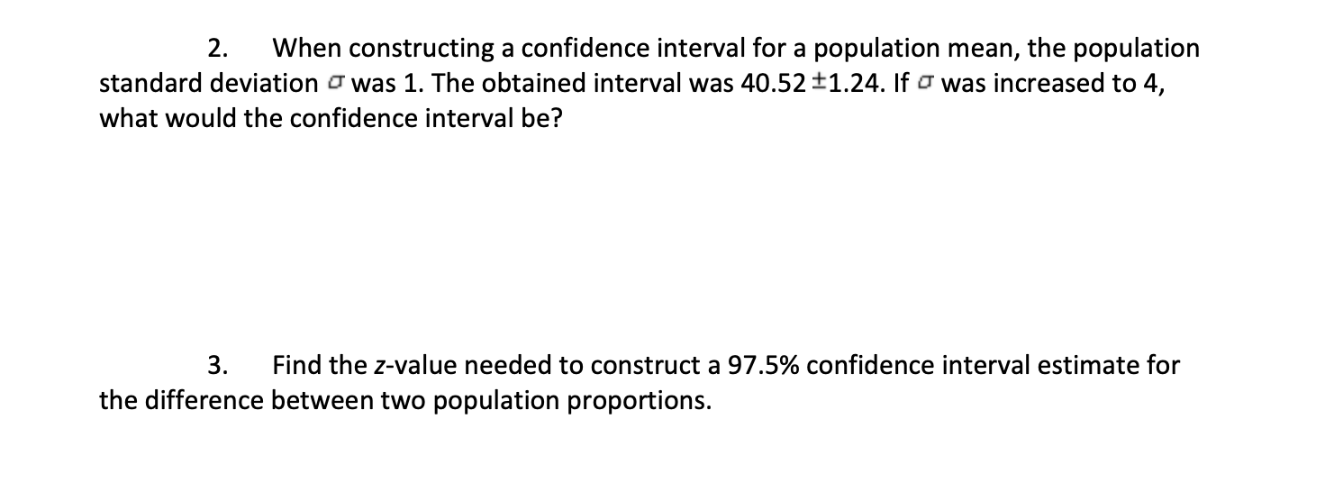 Solved 2 When Constructing A Confidence Interval For A 7234