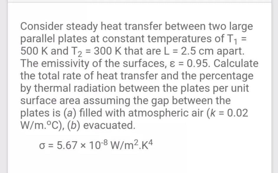 Solved Consider steady heat transfer between two large | Chegg.com