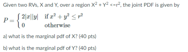 Solved Given two RVs, X and Y, over a region X2 + y2