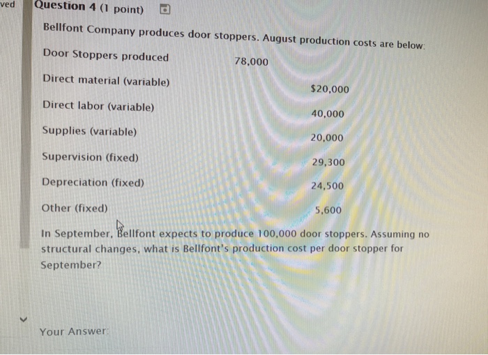 Solved ved Question 4 (1 point) Bellfont Company produces | Chegg.com Solved ved Question 4 (1 point) Bellfont Company produces | Chegg.com