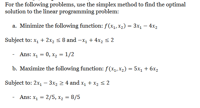 Solved For the following problems, use the simplex method to | Chegg.com