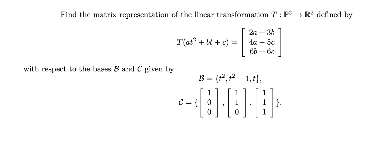 Solved Find the matrix representation of the linear | Chegg.com