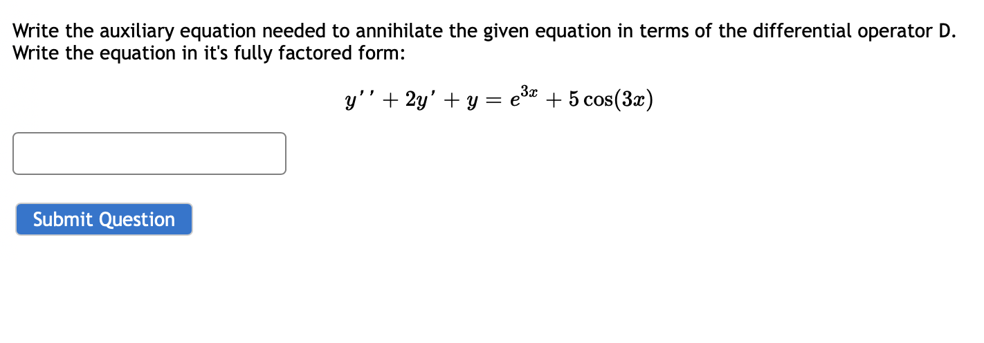 Solved Write the auxiliary equation needed to annihilate the | Chegg.com