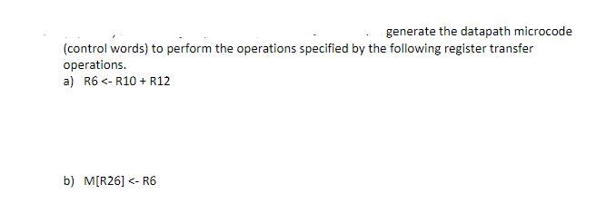 Solved generate the datapath microcode (control words) to | Chegg.com