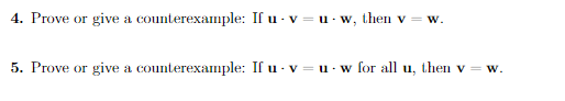 Solved 4. Prove or give a counterexample: If u⋅v=u⋅w, then | Chegg.com