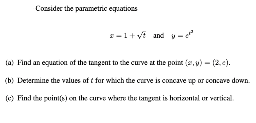 Solved Consider the parametric equations c=1+Vt and y=et? | Chegg.com