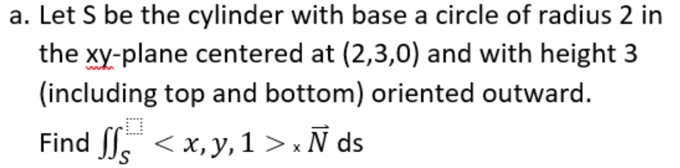 Solved a. Let S be the cylinder with base a circle of radius | Chegg.com