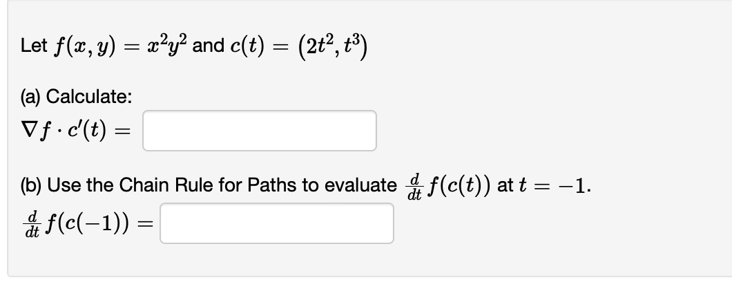 Solved Let f(x,y)=x2y2 and c(t)=(2t2,t3) (a) Calculate: | Chegg.com