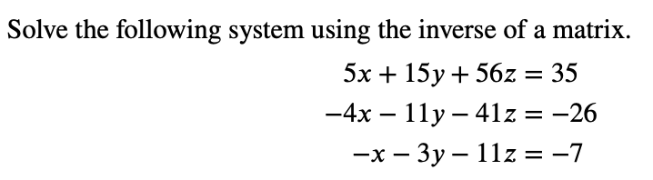 Solved Solve the following system using the inverse of ﻿a | Chegg.com
