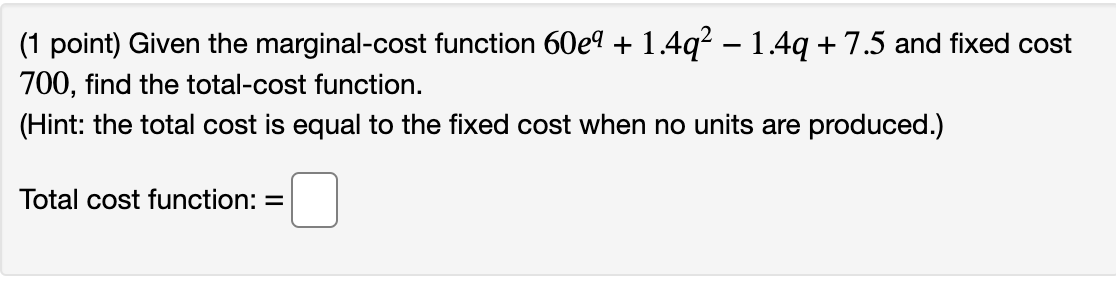 Solved (1 point) Given the marginal-cost function | Chegg.com