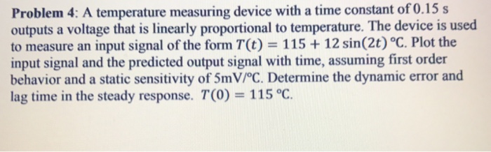 Solved of 0.15 s Problem 4: A temperature measuring device | Chegg.com