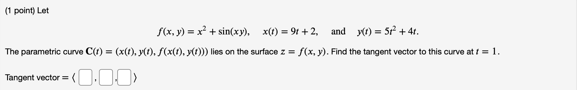 Solved (1 point) Let f(x,y)=x2+sin(xy),x(t)=9t+2, and | Chegg.com