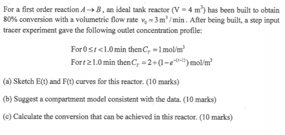 Solved For a first order reaction A™Ban ideal tank reactor | Chegg.com