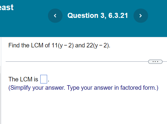 Solved Find the LCM of 35y6 and 175y5. The LCM is (Simplify | Chegg.com