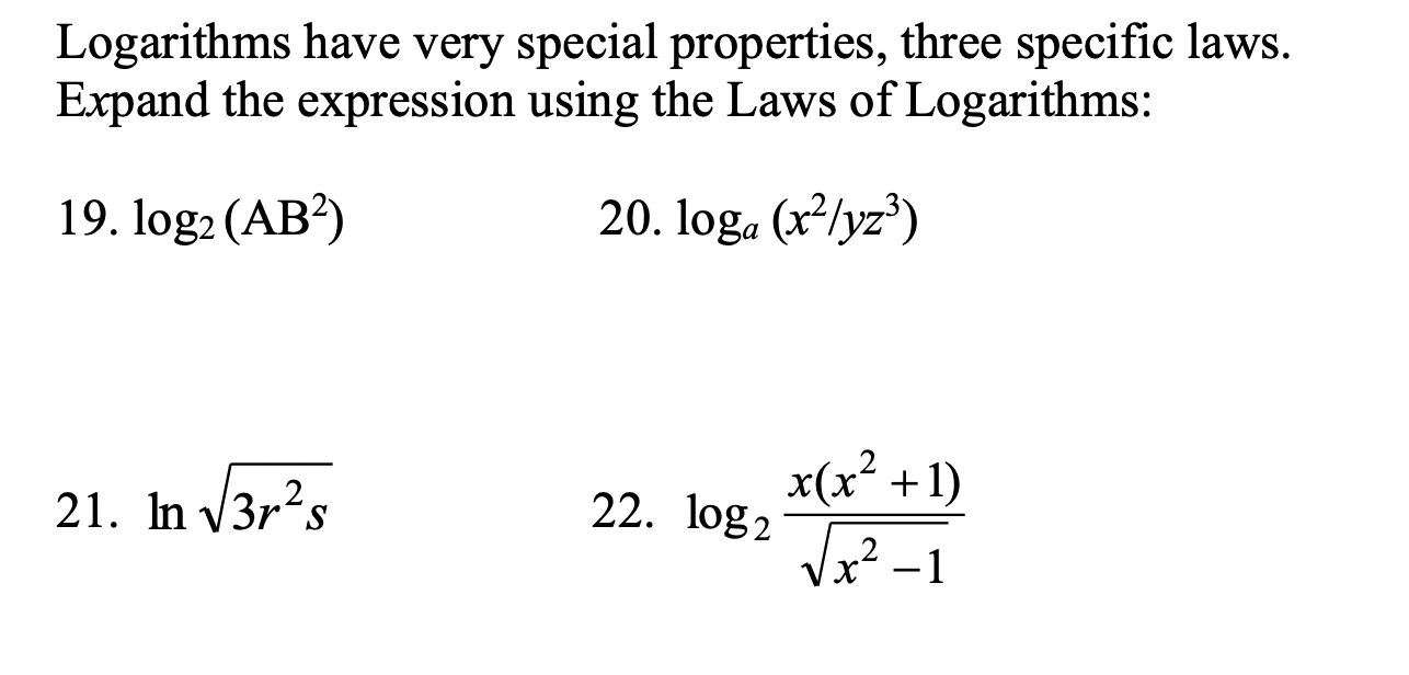 Solved Logarithms have very special properties, three | Chegg.com