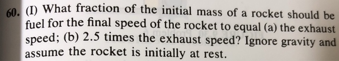 Solved 60. (1) What fraction of the initial mass of a rocket | Chegg.com