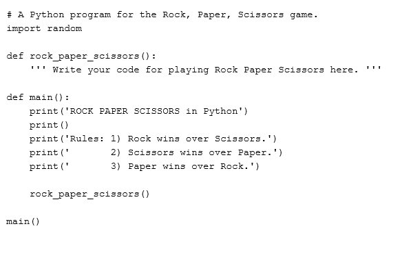 Solved Here is the Starter: def rock_paper_scissors(): ''' | Chegg.com