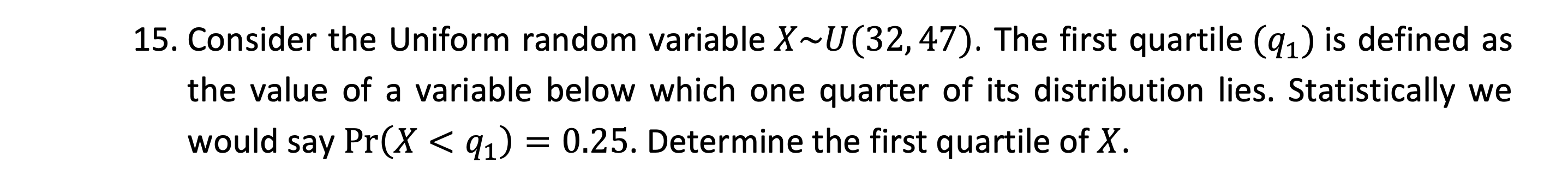 Solved 5. Consider the Uniform random variable X∼U(32,47). | Chegg.com
