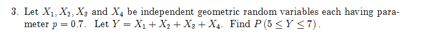 Solved 3. Let X1,X2,X3 and X4 be independent geometric | Chegg.com
