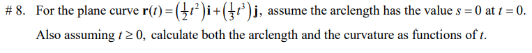 Solved 7 8. For the plane curve r(t)=(21t2)i+(31t3)j, assume | Chegg.com