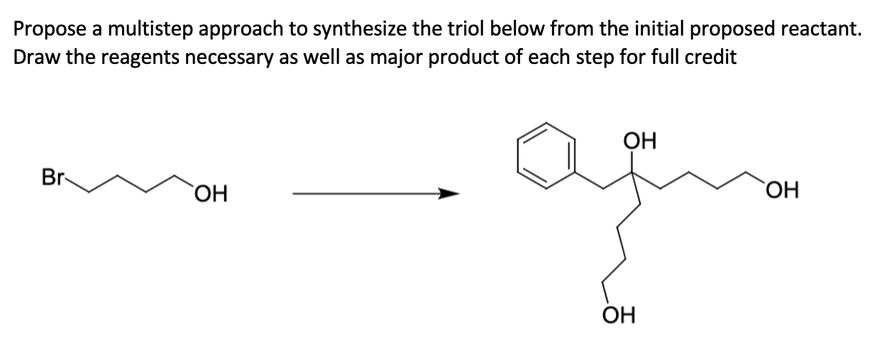 Solved Propose a multistep approach to synthesize the triol | Chegg.com