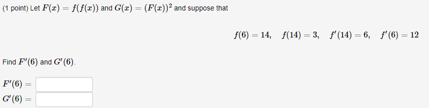 Solved (1 point) Let F(x)=f(f(x)) and G(x)=(F(x))2 and | Chegg.com