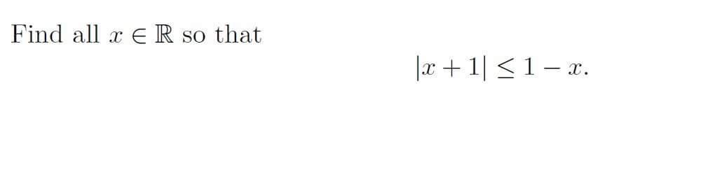 Solved Find all x ER so that 1.2 +1
