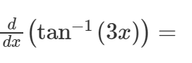 Solved ddx(tan-1(3x)) | Chegg.com
