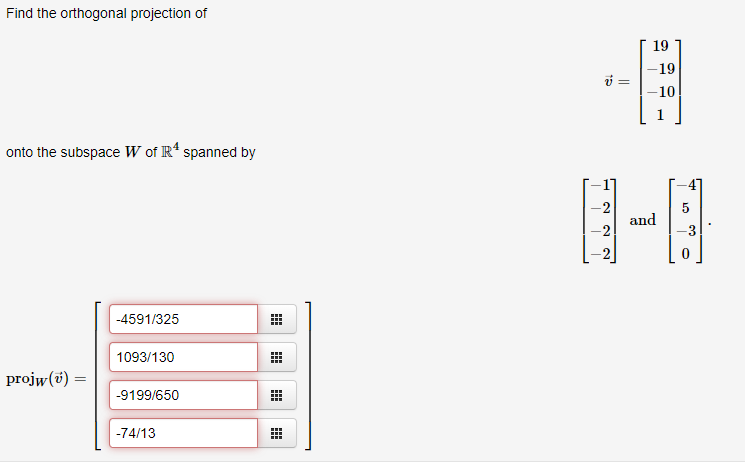 Solved Find the orthogonal projection of onto the subspace W | Chegg.com