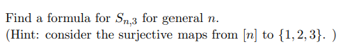 Solved Find a formula for Sn,3 for general n. (Hint: | Chegg.com