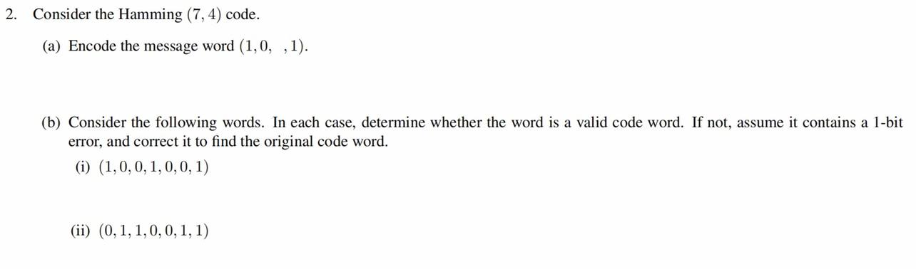 2. Consider the Hamming (7, 4) code. (a) Encode the | Chegg.com