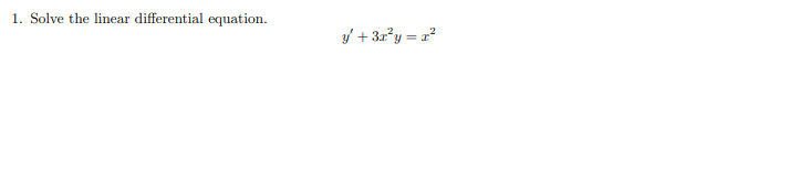 Solved 1. Solve the linear differential equation. y' + 3a’y | Chegg.com