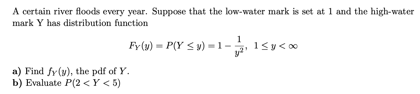 Solved A certain river floods every year. Suppose that the | Chegg.com