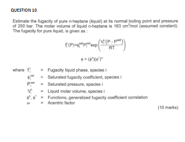 Solved QUESTION 10 Estimate the fugacity of pure n-heptane | Chegg.com