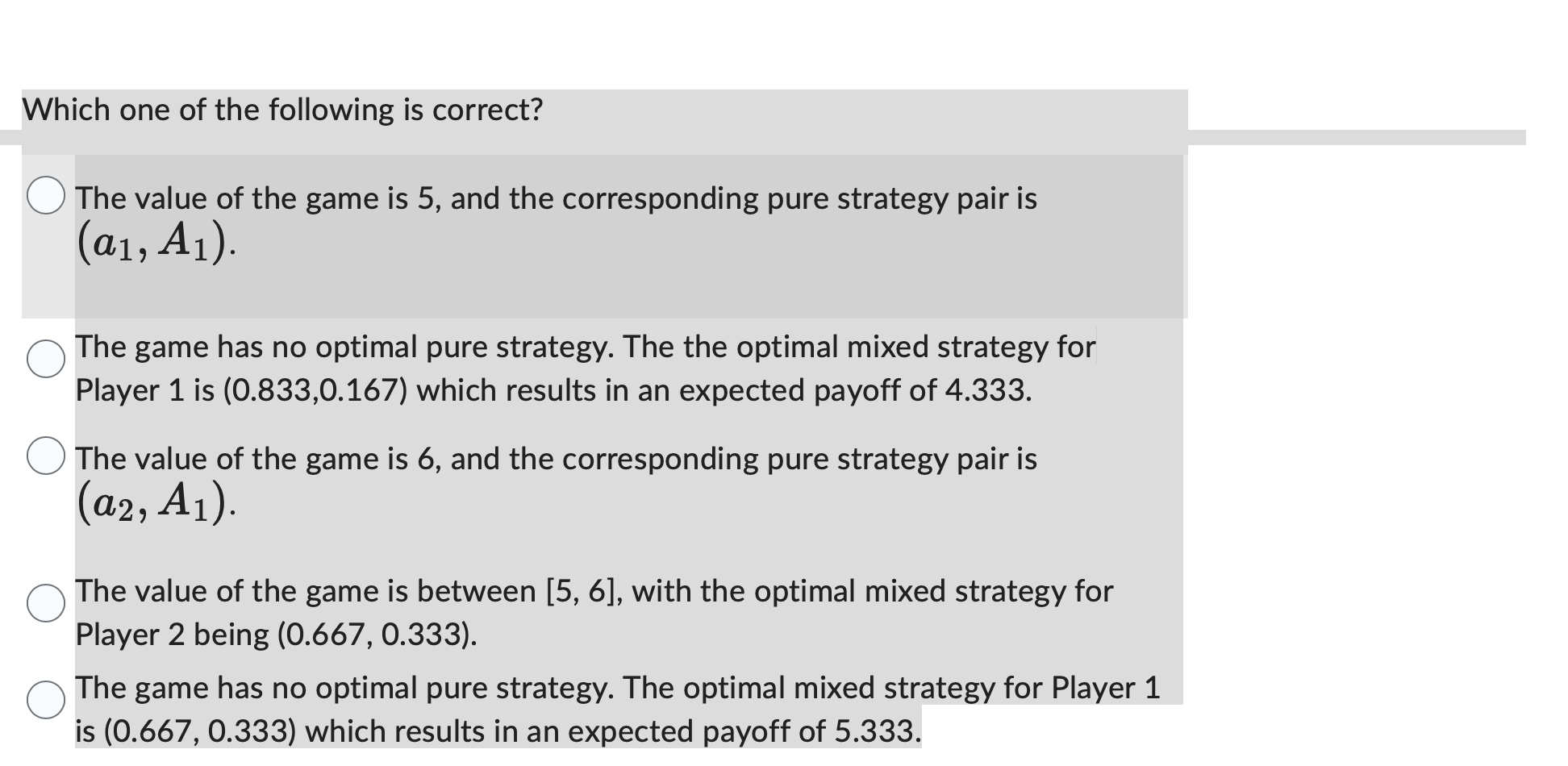 Solved Consider the following payoff matrix:Which one of the | Chegg.com